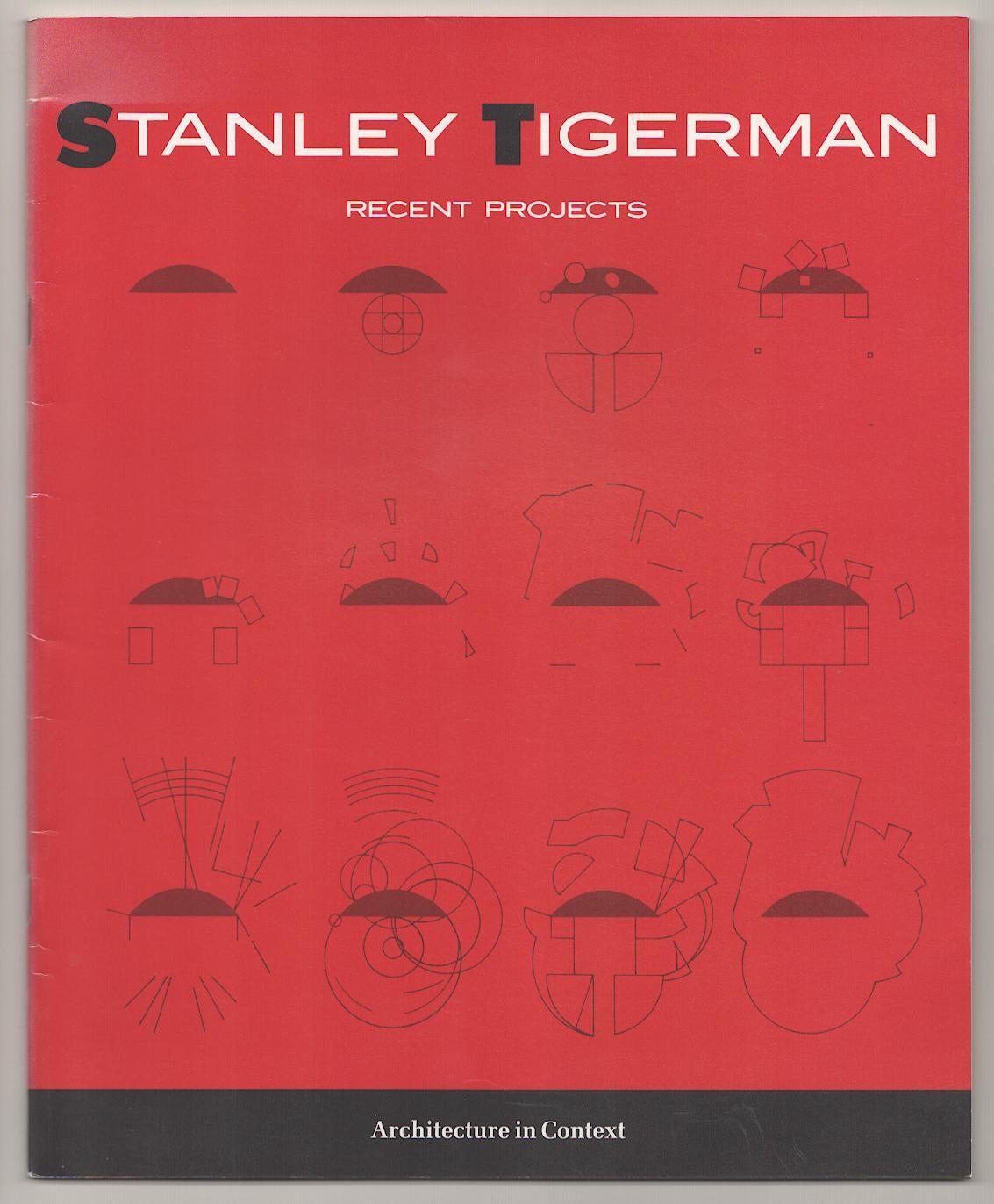 Stanley Tigerman: Recent Projects | Stanley TIGERMAN, Catherine Ingraham