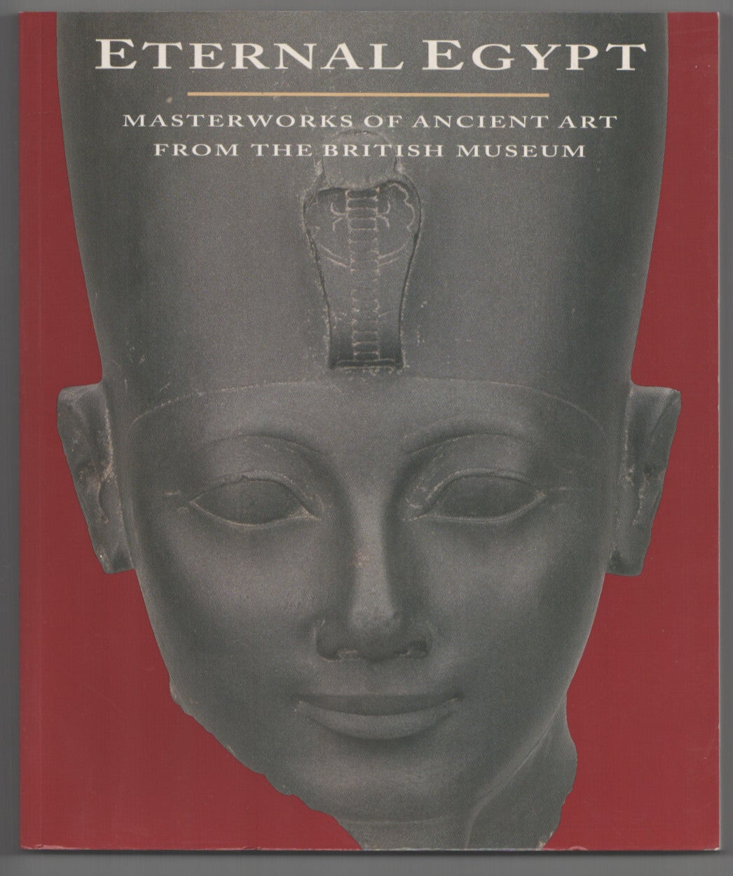 Eternal Egypt: Masterworks of Ancient Art From the British Museum ...
